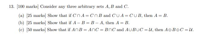 Solved 13. [100 marks] Consider any three arbitrary sets A,B | Chegg.com