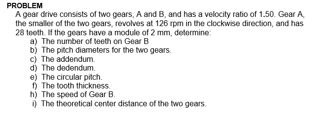 Solved PROBLEM A gear drive consists of two gears, A and B, | Chegg.com