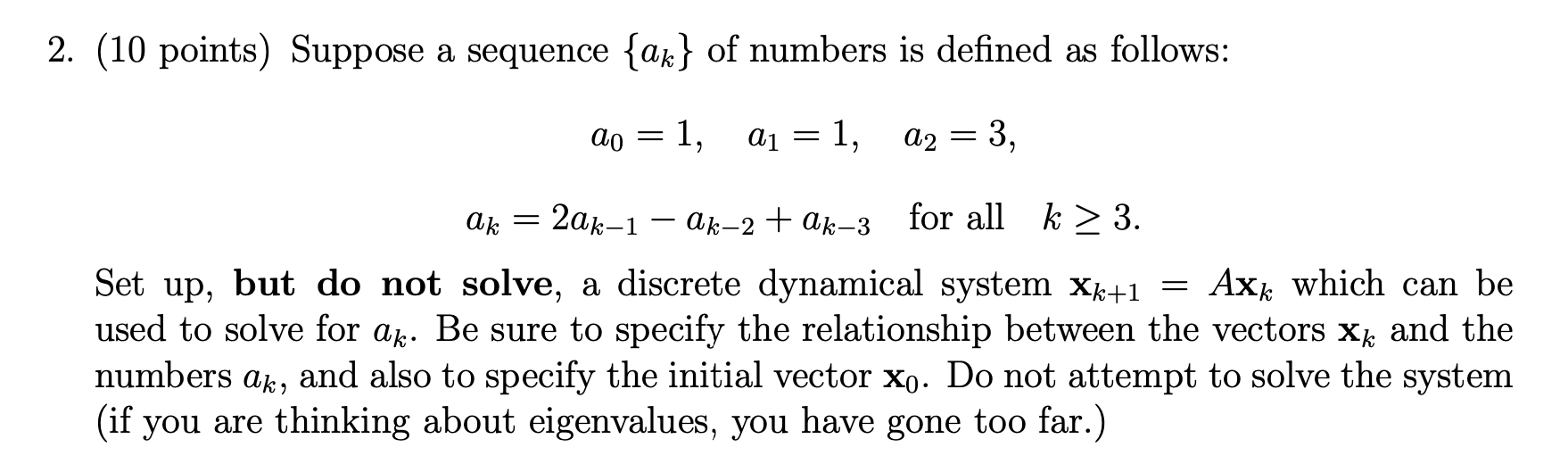 Solved (10 points) Suppose a sequence {ak} of numbers is | Chegg.com
