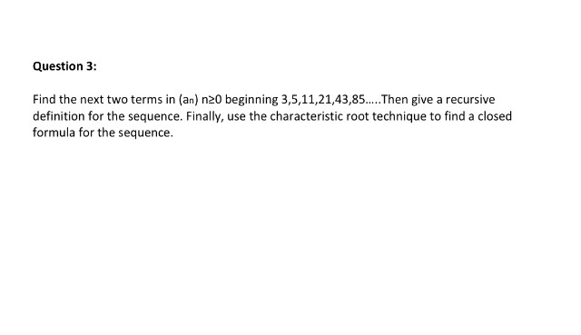 Solved Question 3: Find the next two terms in (an) n20 | Chegg.com