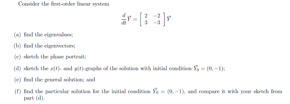 Solved Consider the first-order linear system Y dt = 2 -2 3 | Chegg.com