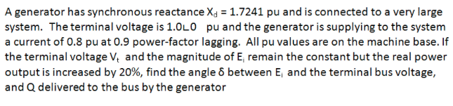 Solved A generator has synchronous reactance Xd 1.7241 pu | Chegg.com