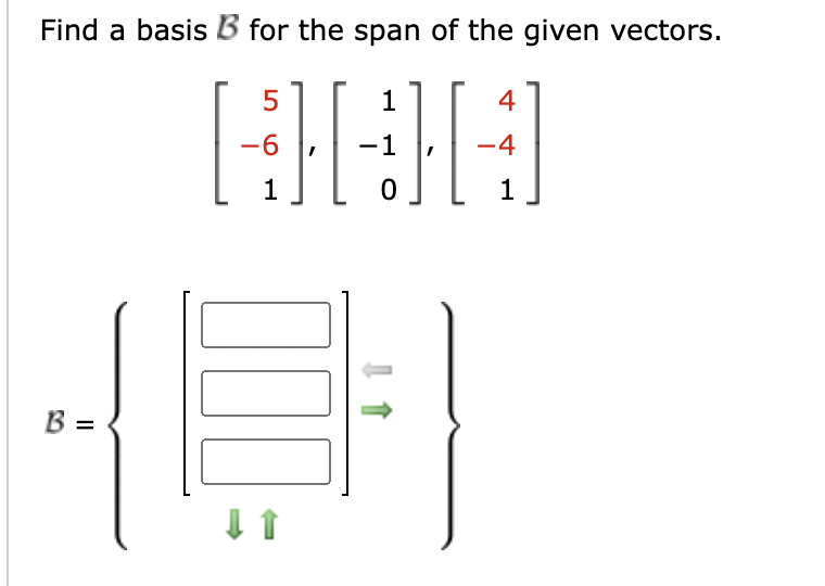 Solved Find a basis B for the span of the given vectors. | Chegg.com