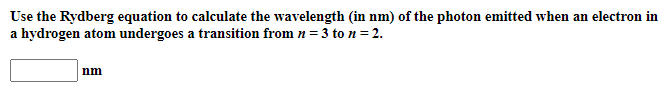 Solved Use The Rydberg Equation To Calculate The Wavelength 3110