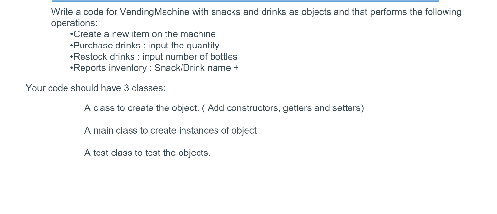 Solved Coding a Vending Machine - JAVA Write a code for | Chegg.com