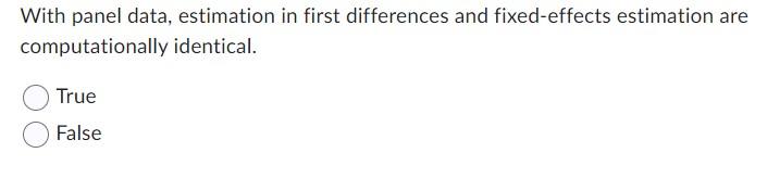 Solved With panel data, estimation in first differences and | Chegg.com