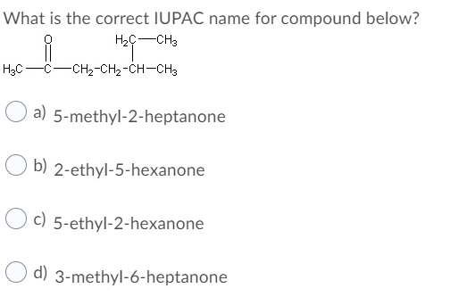 Solved What is the correct IUPAC name for compound below? | Chegg.com