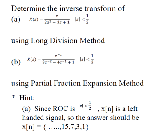 Solved Determine the inverse transform of 1 (a) X(z) = Izl