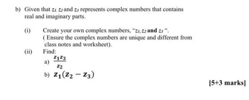 Solved b) Given that z1,z2 and 23 represents complex numbers | Chegg.com