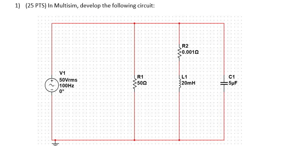 Solved 1) (25 PTS) In Multisim, develop the following | Chegg.com