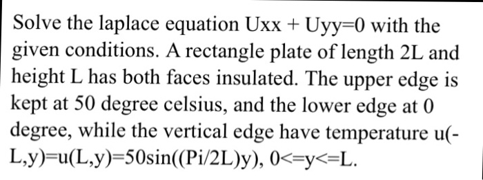 Solved Solve the laplace equation Uxx + Uyy = 0 with the | Chegg.com