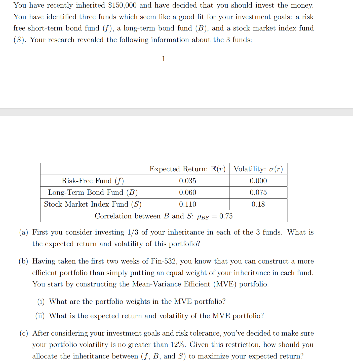 Solved You have recently inherited $150,000 and have decided | Chegg.com