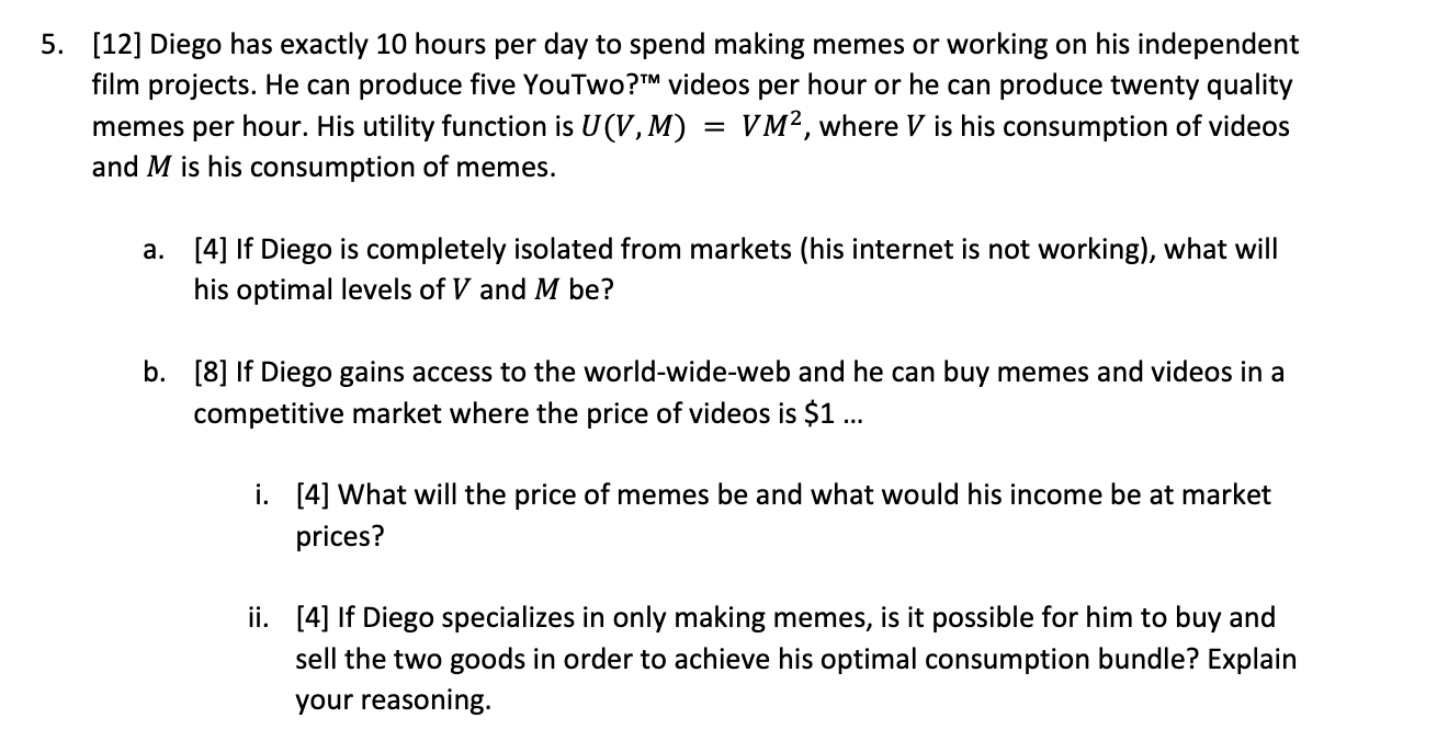 Solved [12] Diego has exactly 10 hours per day to spend | Chegg.com