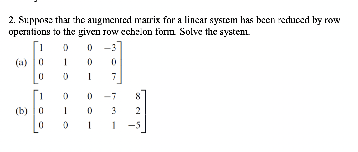 Solved 2. Suppose that the augmented matrix for a linear | Chegg.com