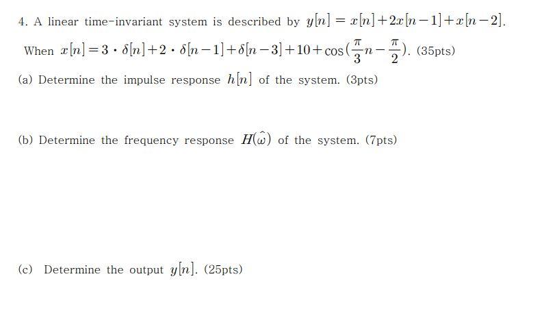 Solved 4. A linear time-invariant system is described by | Chegg.com