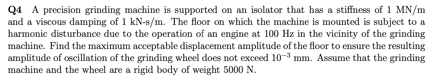 Solved A precision grinding machine is supported on an | Chegg.com