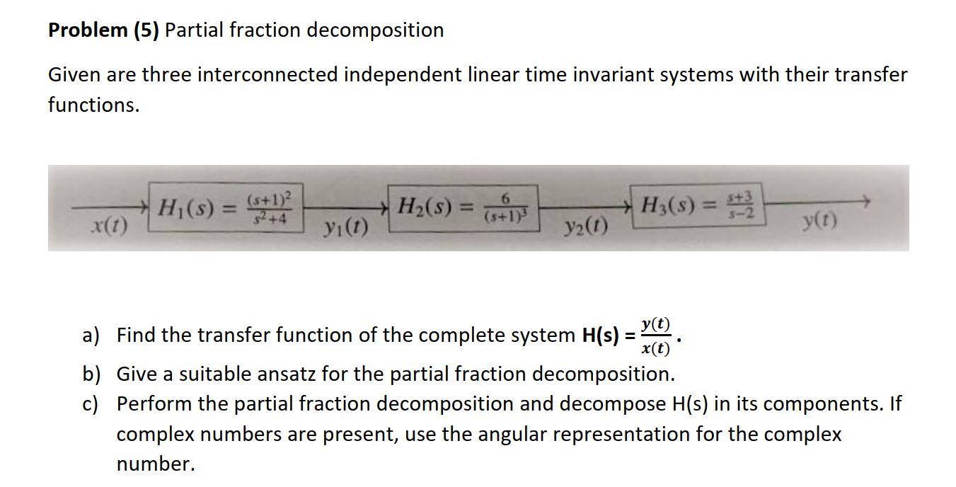 Solved Problem (5) Partial fraction decomposition Given are | Chegg.com