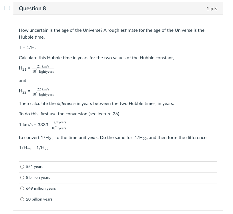 Solved Question 8 1 pts How uncertain is the age of the | Chegg.com