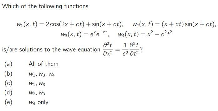 Solved Which of the following functions = wi(x, t) = 2 | Chegg.com