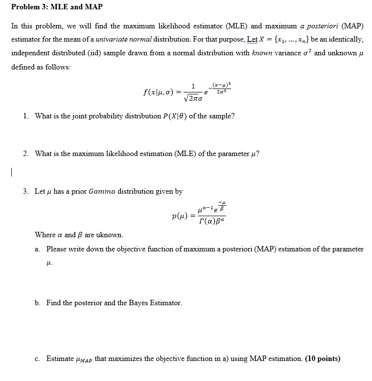 Solved Problem 3: MLE and MAP In this problem, we will find | Chegg.com
