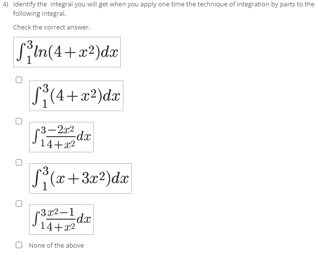 Solved 4) Identify the integral you will get when you apply | Chegg.com