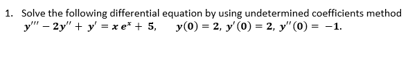 Solved 1. Solve the following differential equation by using | Chegg.com