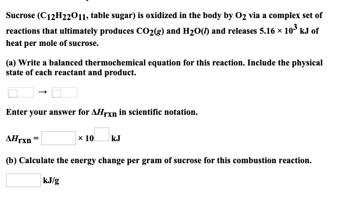 Solved Sucrose (C12H22011, table sugar) is oxidized in the | Chegg.com