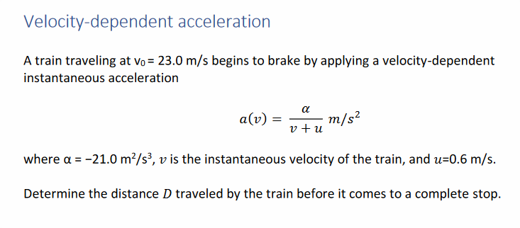 Solved Velocity-dependent acceleration A train traveling at | Chegg.com