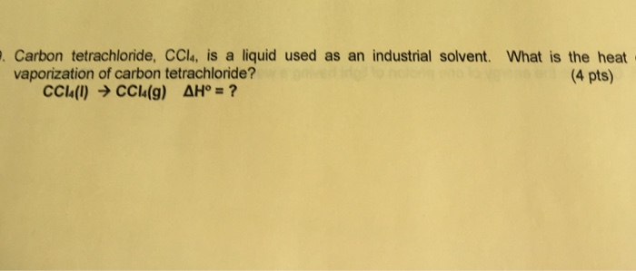 Solved . Carbon tetrachloride, CCl4, is a liquid used as an | Chegg.com
