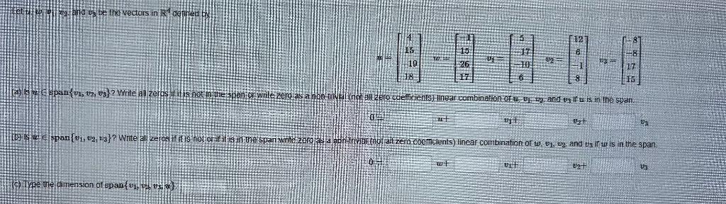 Solved Let u,w,v1,v2, and v3 be the vectors in R4 defined by | Chegg.com