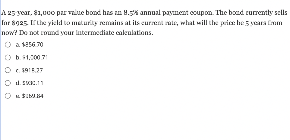 Solved A 25-year, $1, ooo par value bond has an 8.5% annual | Chegg.com