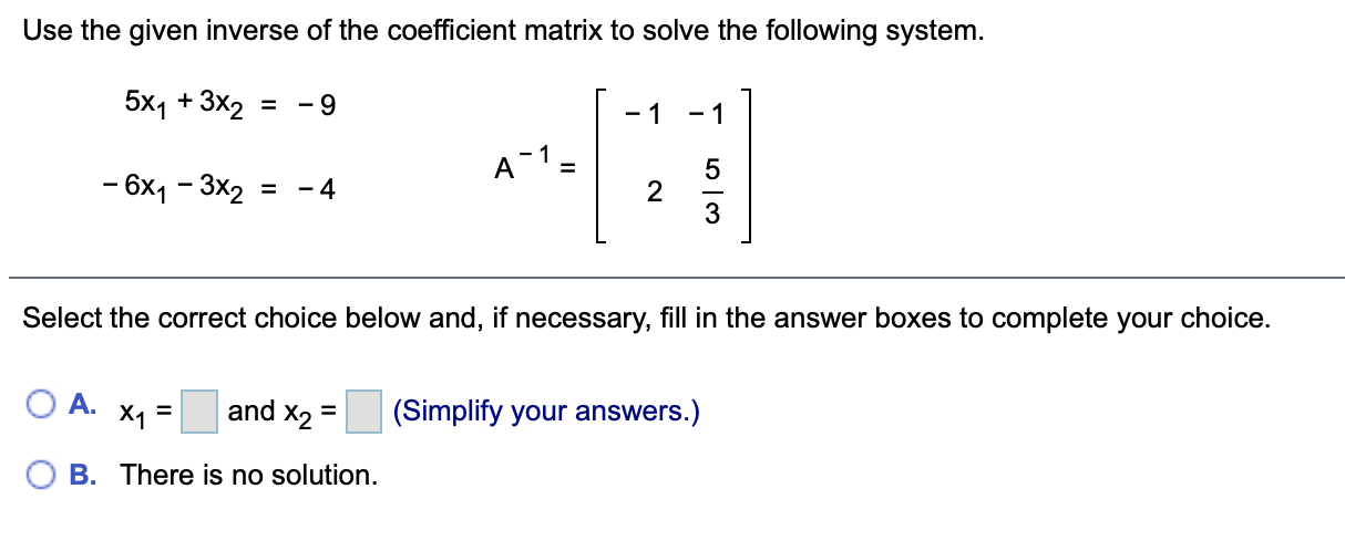 Solved Use the given inverse of the coefficient matrix to | Chegg.com