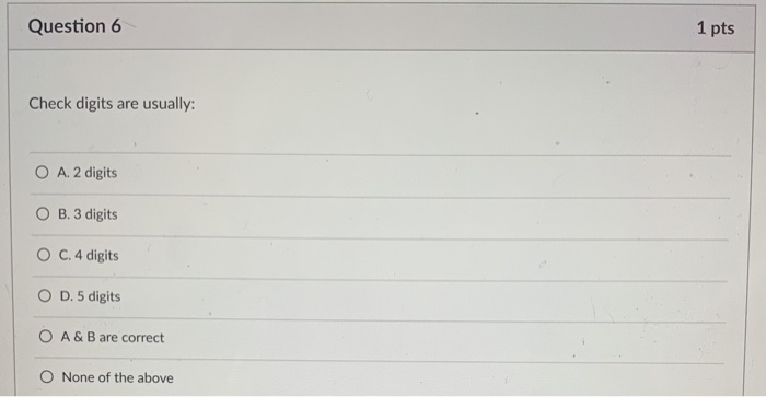 Solved Question 6 1 pts Check digits are usually: 0 A, 2 | Chegg.com