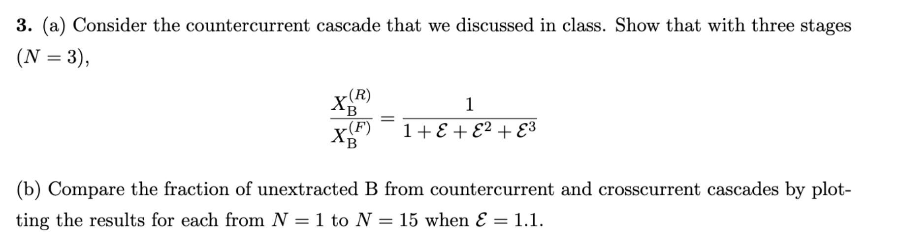 3. (a) Consider the countercurrent cascade that we | Chegg.com