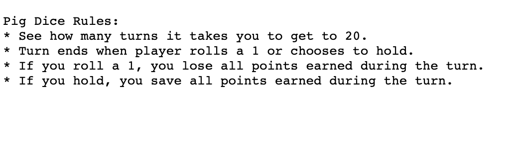 Solved Pig Dice Rules: * See how many turns it takes you to | Chegg.com
