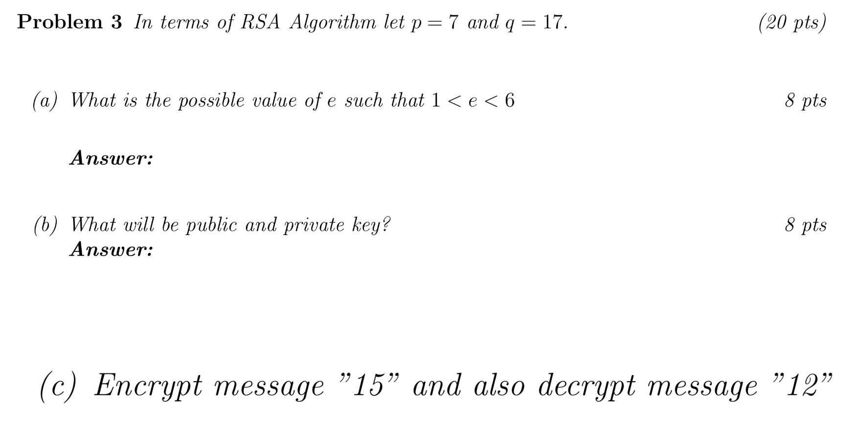 Solved Problem 3 In terms of RSA Algorithm let p= 7 and q = | Chegg.com
