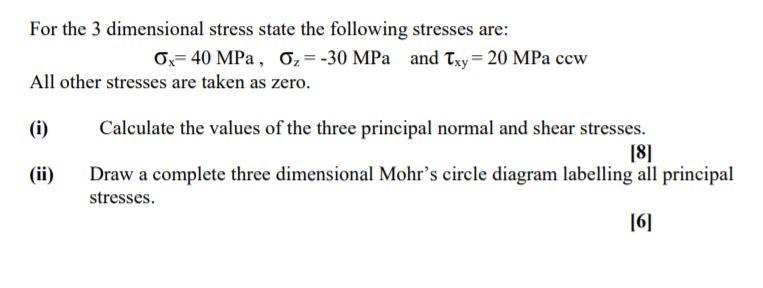 Solved For the 3 dimensional stress state the following | Chegg.com