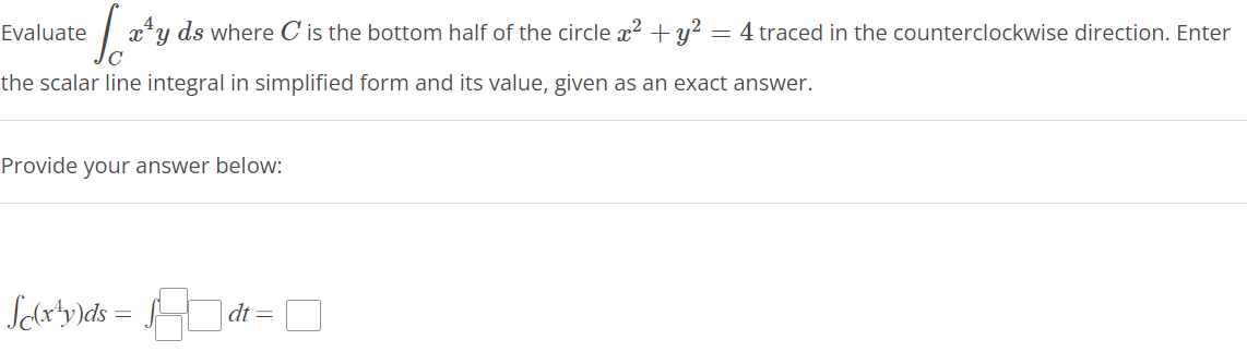 Solved Evaluate ∫Cx4yds where C is the bottom half of the | Chegg.com