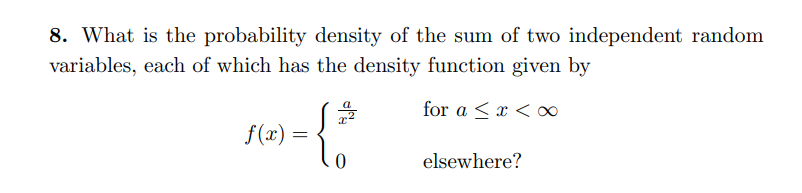 Solved 8. What is the probability density of the sum of two | Chegg.com