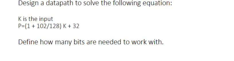 Solved Design a datapath to solve the following equation: K | Chegg.com