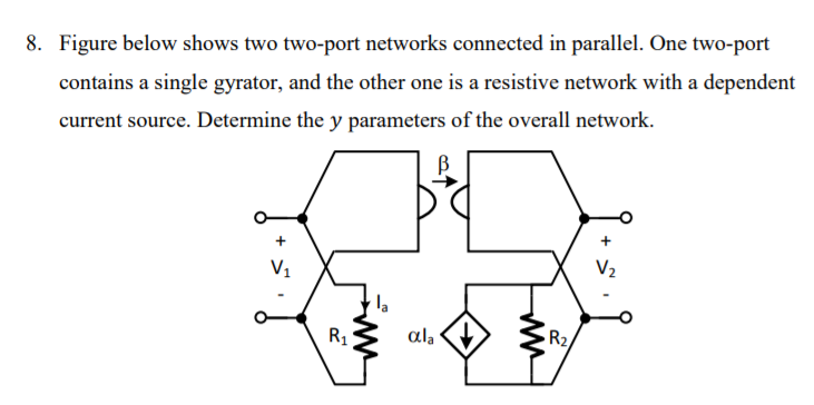 Solved 8. Figure below shows two two-port networks connected | Chegg.com