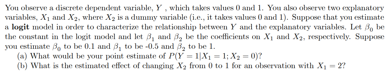 Solved You observe a discrete dependent variable, Y , which | Chegg.com