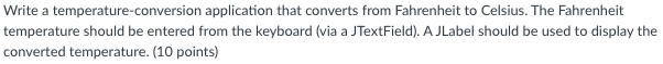 Solved Write a temperature-conversion application that | Chegg.com