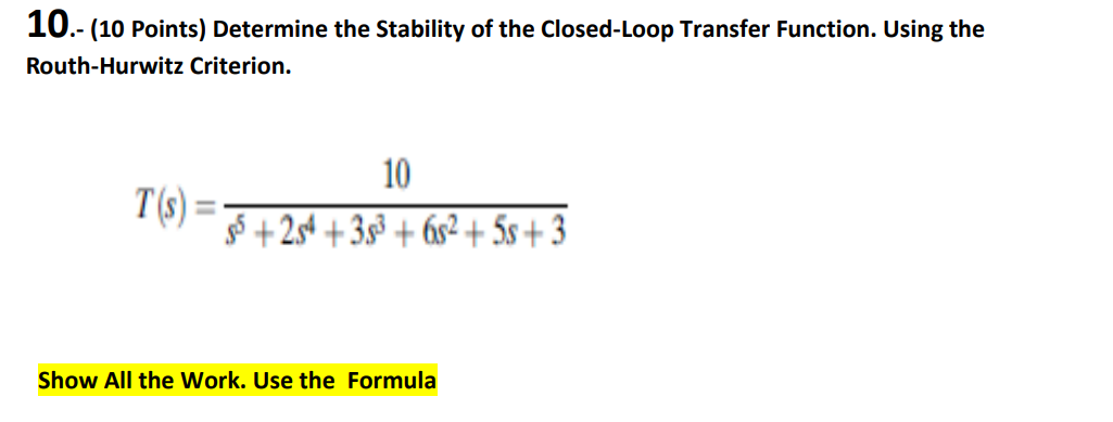 Solved 10.- (10 Points) Determine the Stability of the | Chegg.com Solved 10.- (10 Points) Determine the Stability of the | Chegg.com