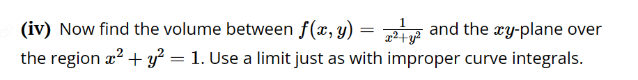 Solved (iv) Now find the volume between f(x,y)=x2+y21 and | Chegg.com
