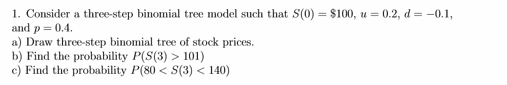 Solved 1. Consider a three-step binomial tree model such | Chegg.com