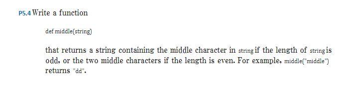 Solved 4 Write a function def middle(string) that returns a | Chegg.com