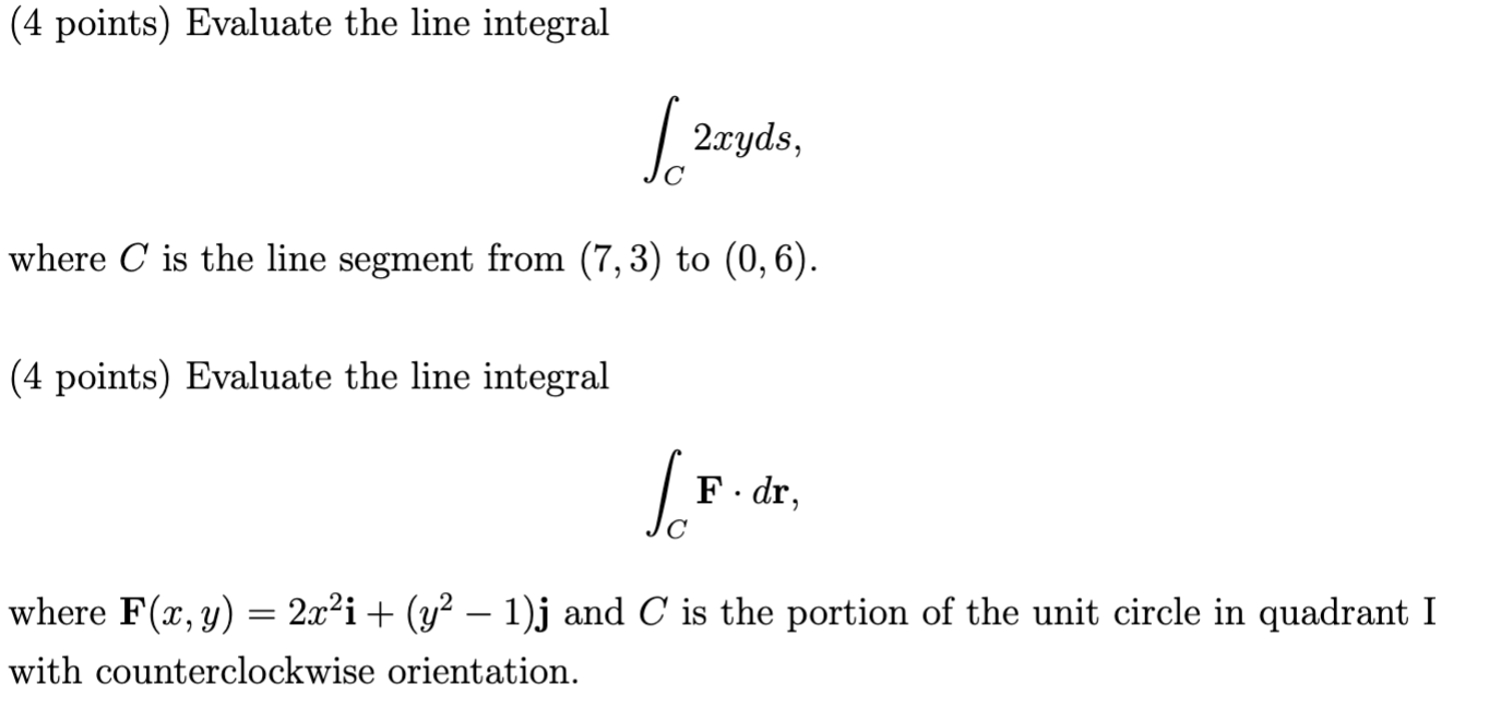 Solved (4 points) Evaluate the line integral ∫C2xyds where C | Chegg.com