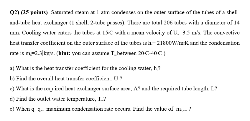 Solved Q2) (25 ﻿points) ﻿Saturated steam at 1atm condenses | Chegg.com
