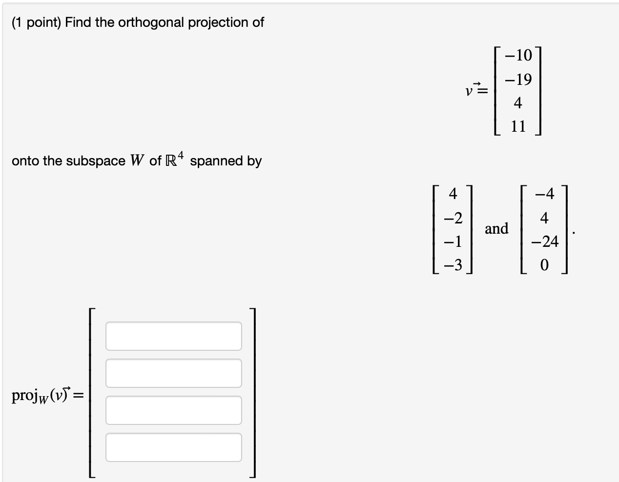 Solved (1 point) Find the orthogonal projection of | Chegg.com